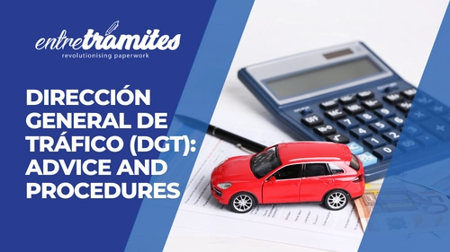 DGT Services in Spain and Free Advice! | Entre Trámites