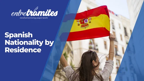 Spanish Nationality by Residence | Entre Trámites