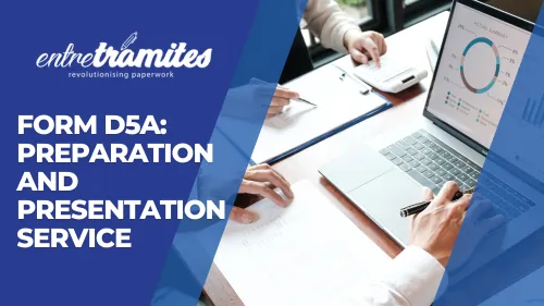 Form D5A: Preparation and Presentation | Entre Trámites
