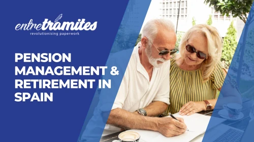 Pension Management & Retirement in Spain | Entre Trámites