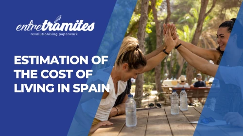 Cost of Living in Spain - Check it out now! | Entre Trámites