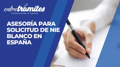 Solicitud de NIE Blanco en España | Entre Trámites